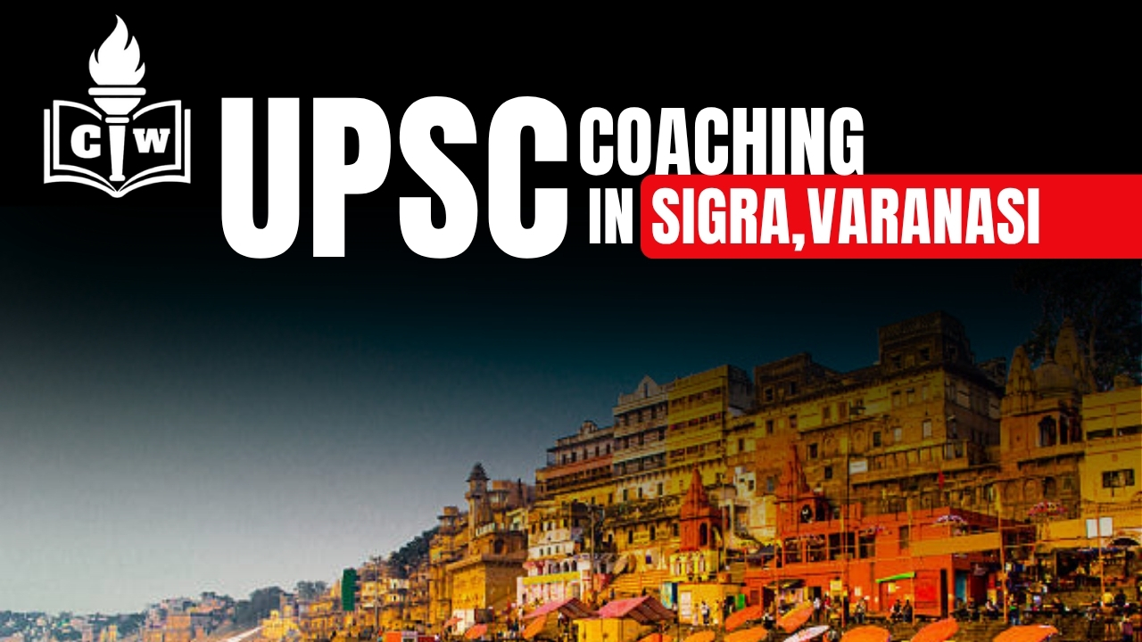 Best UPSC Coaching in Sigra, Varanasi – TheCivilWay Leads the Way - The ...